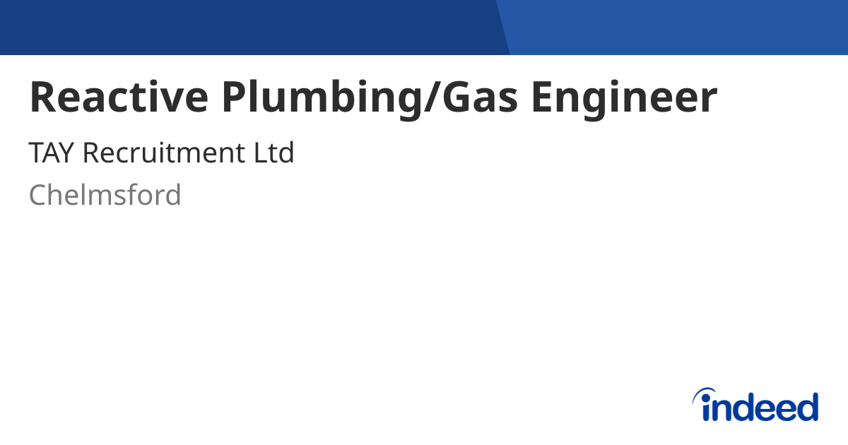 Reactive Plumbing/Gas Engineer - Chelmsford - Indeed.com