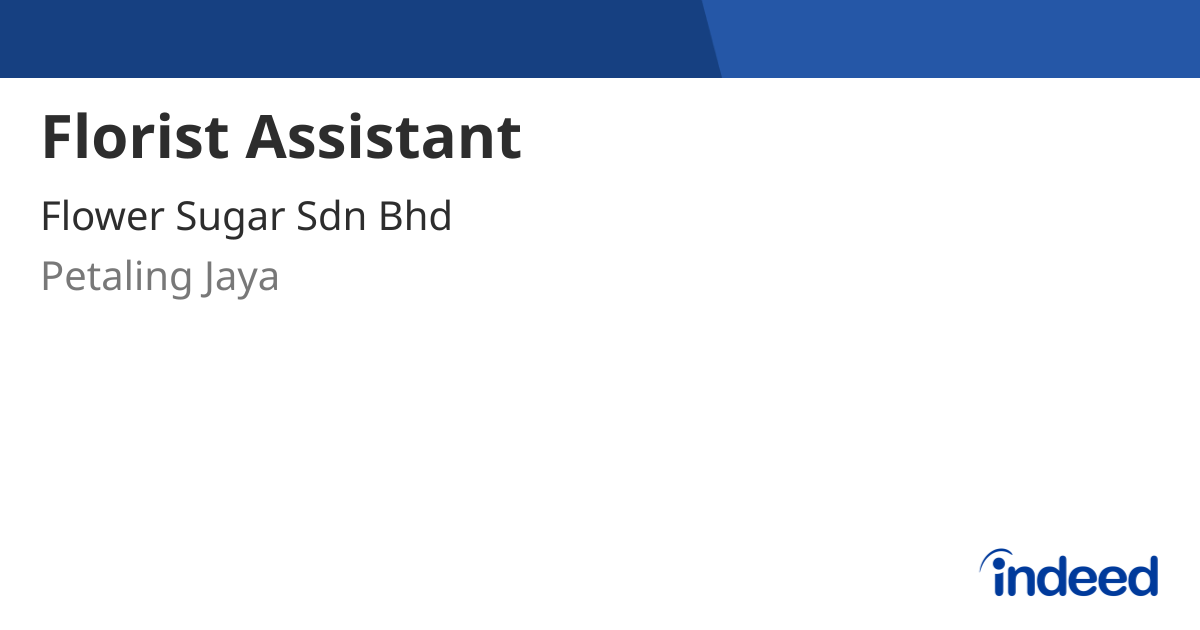 Florist Assistant - Petaling Jaya - Indeed.com