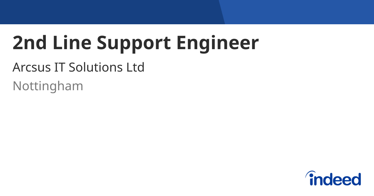 2nd Line Support Engineer - Nottingham - Indeed.com