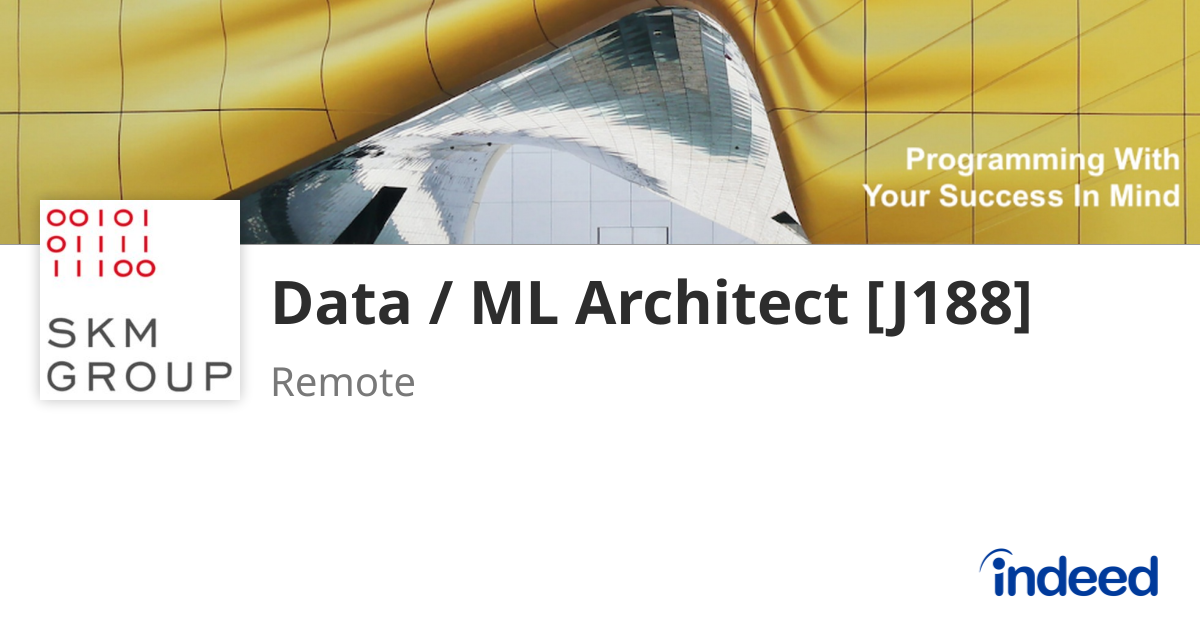 Data / ML Architect [J188] - Remote - Indeed.com