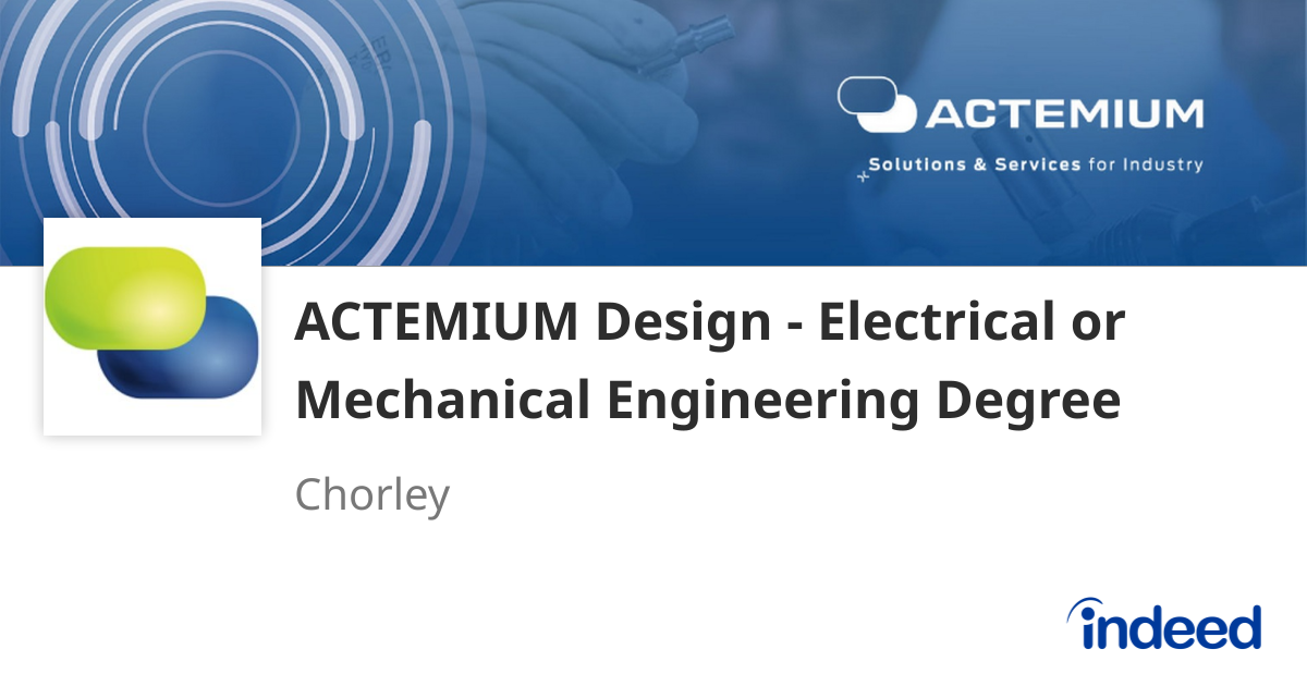 ACTEMIUM Design - Electrical or Mechanical Engineering Degree Apprenticeship – 2026 Entry ...