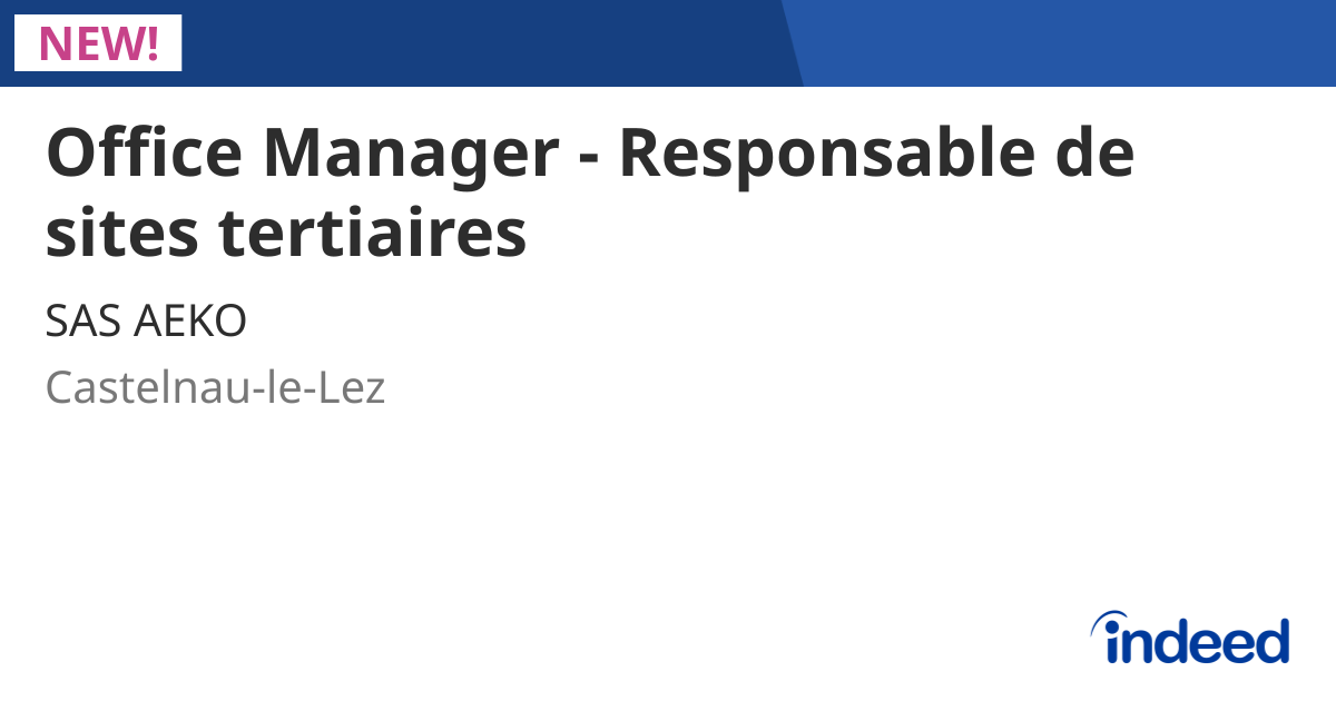 Office Manager - Responsable de sites tertiaires - Castelnau-le-Lez (34 ...