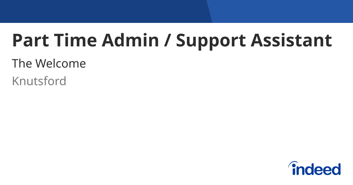 Part Time Admin / Support Assistant - Knutsford WA16 8PD - Indeed.com
