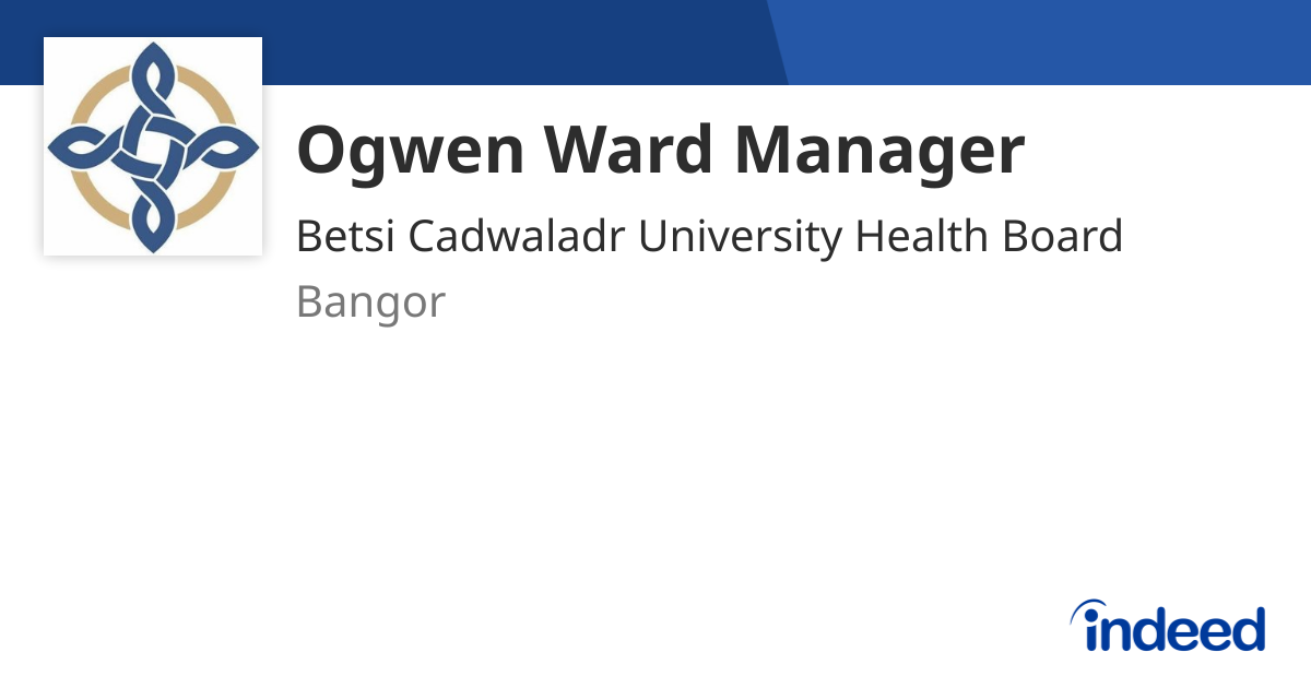 Ogwen Ward Manager - Bangor LL57 2PW - Indeed.com