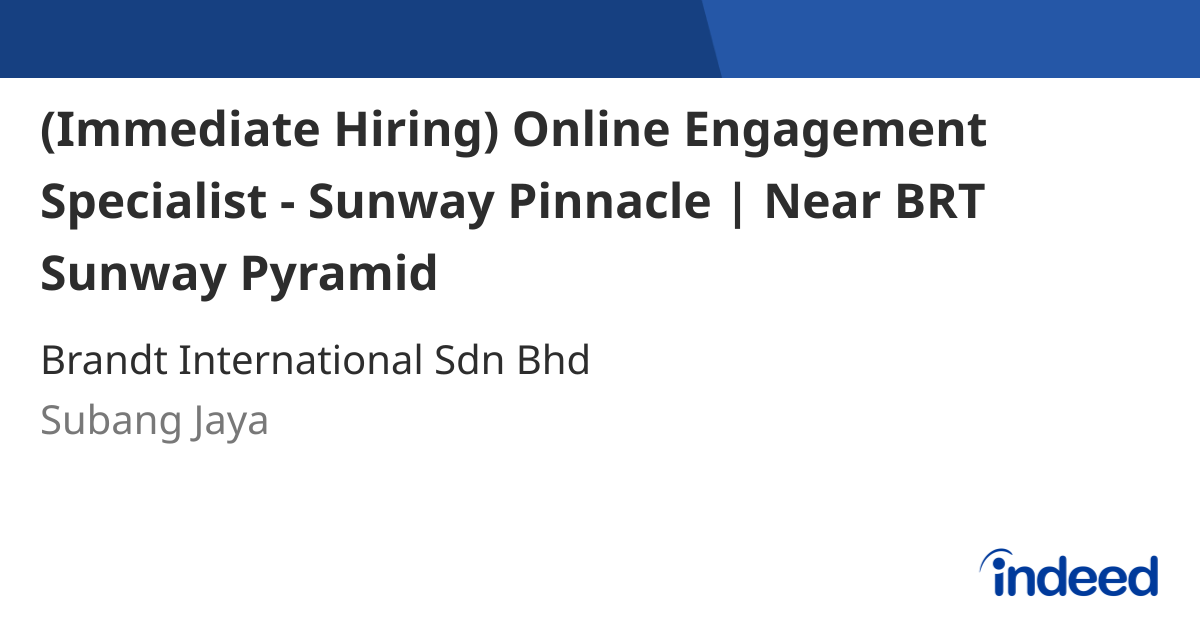 (Immediate Hiring) Online Engagement Specialist - Sunway Pinnacle | Near BRT Sunway Pyramid ...