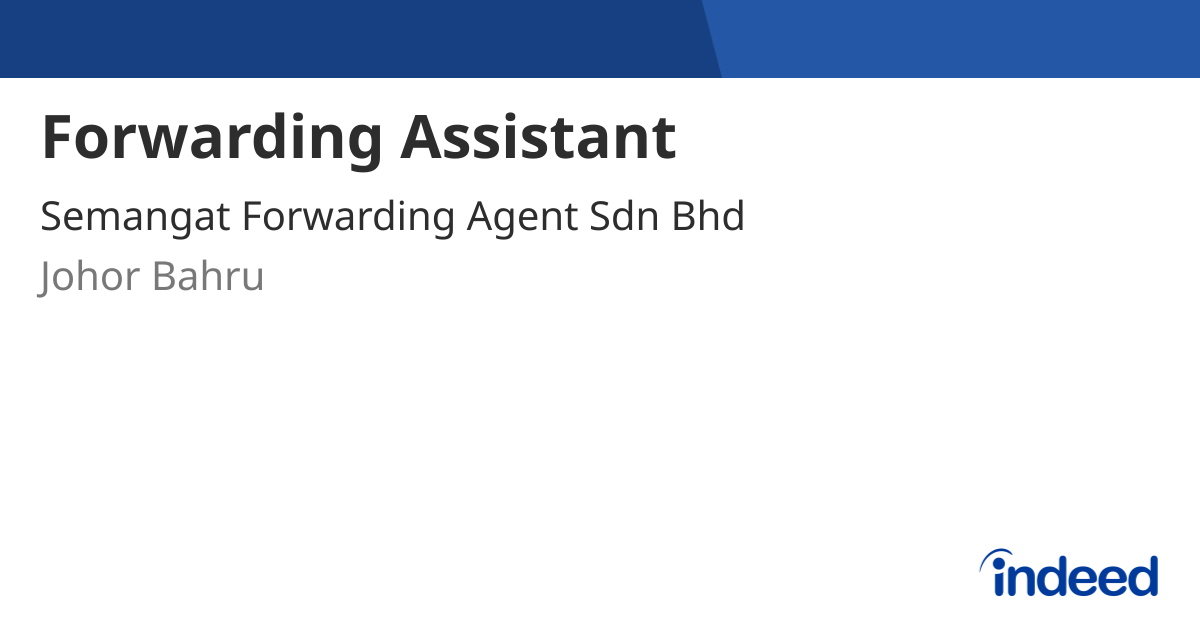 Forwarding Assistant - Johor Bahru - Indeed.com