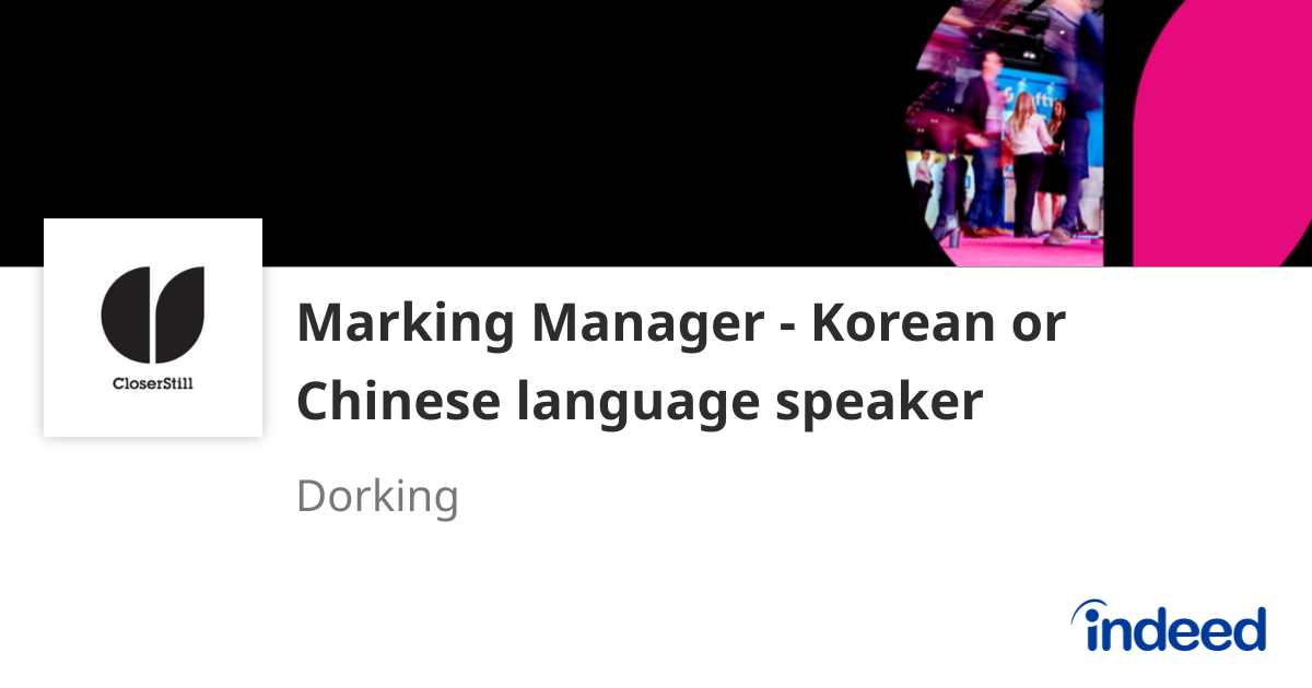 Marking Manager - Korean or Chinese language speaker - Dorking RH4 1UP ...
