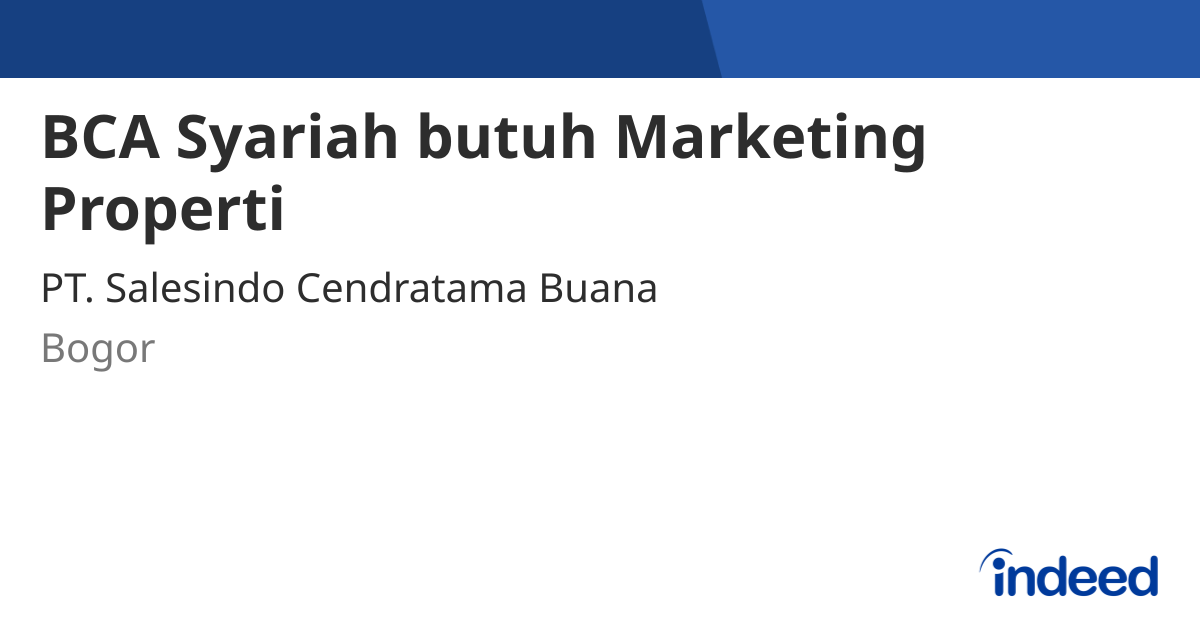 BCA Syariah butuh Marketing Properti - Bogor - Indeed.com