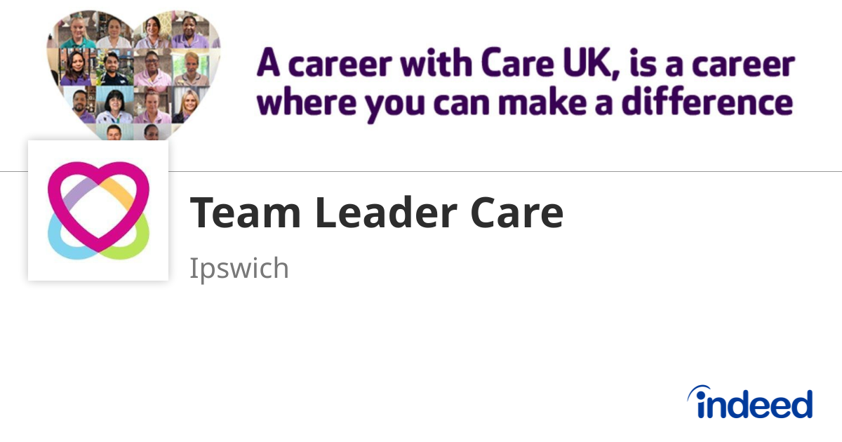 Team Leader Care - Ipswich IP2 0NR - Indeed.com