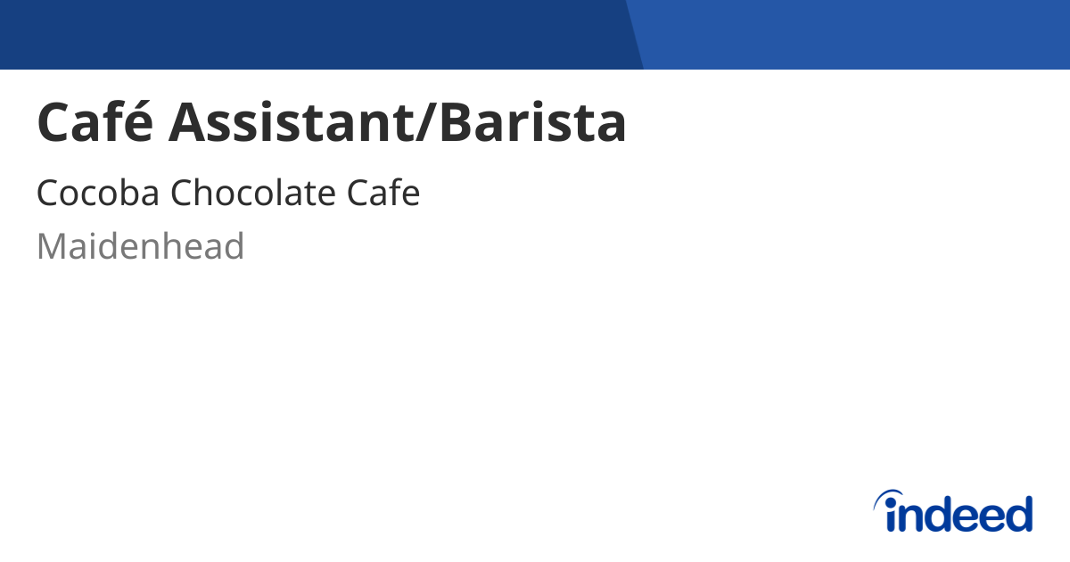 Café Assistant/Barista - Maidenhead SL6 1QJ - Indeed.com