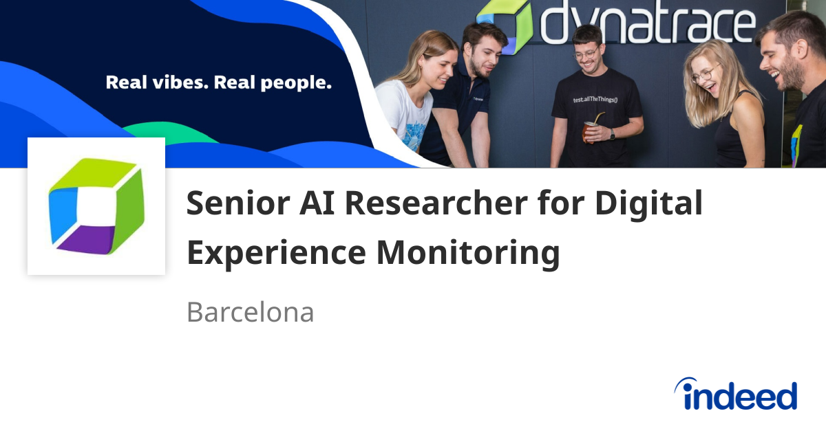 Senior AI Researcher for Digital Experience Monitoring - Barcelona, Barcelona provincia - Indeed.com