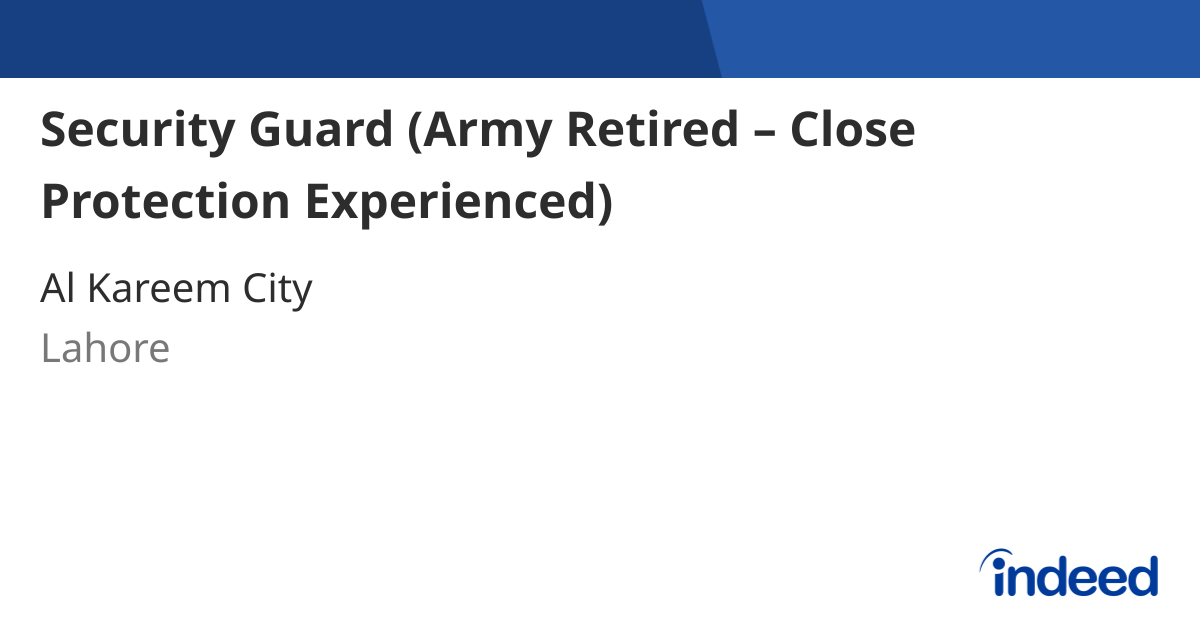 Security Guard (Army Retired – Close Protection Experienced) - Lahore ...