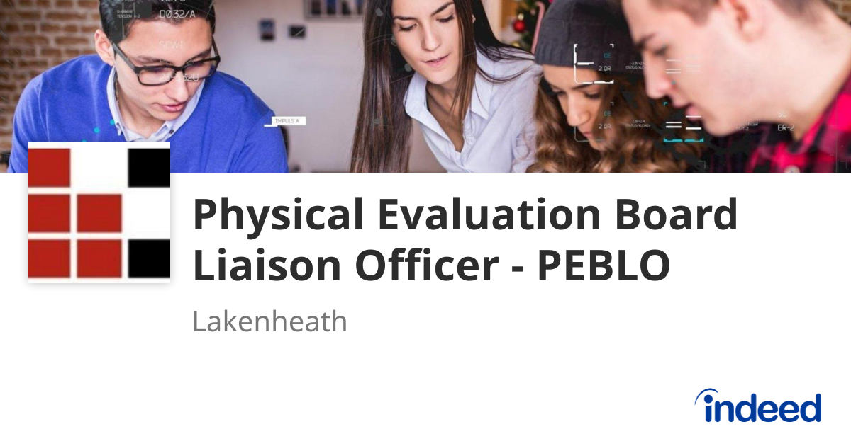 Physical Evaluation Board Liaison Officer - PEBLO - Lakenheath IP27 9PN ...