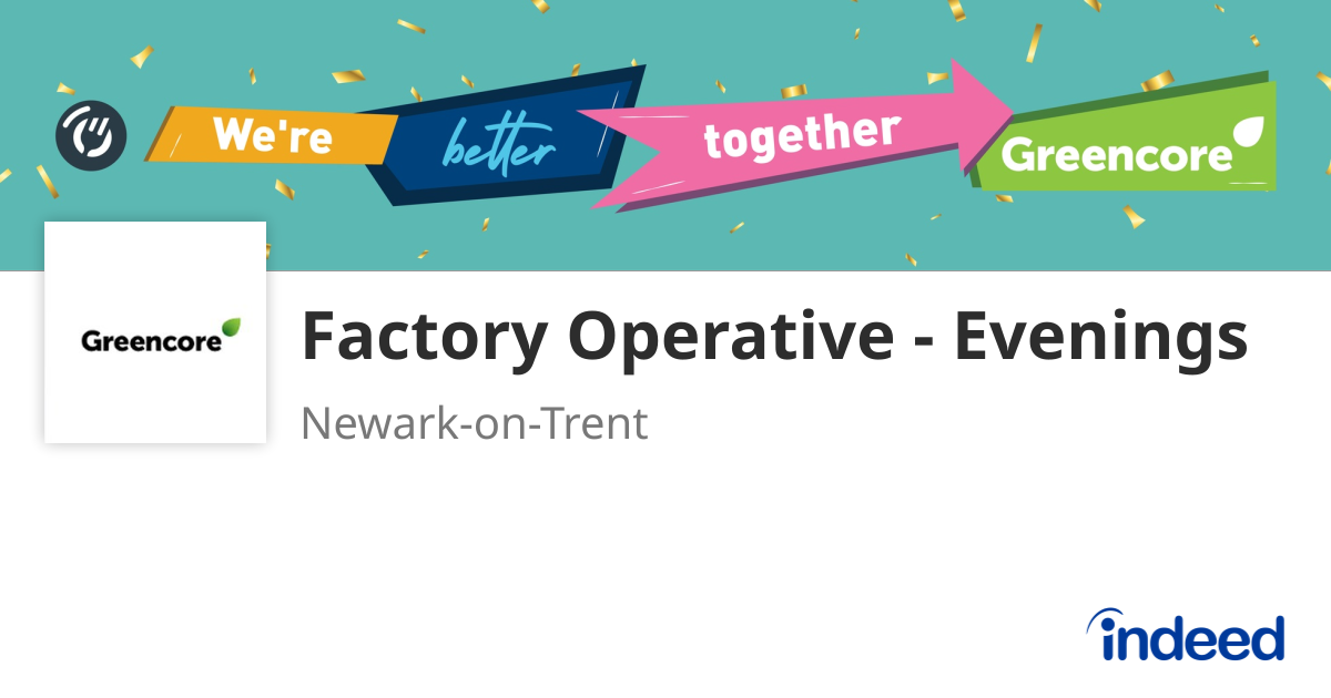 Factory Operative - Evenings - Newark-on-Trent NG24 2ER - Indeed.com