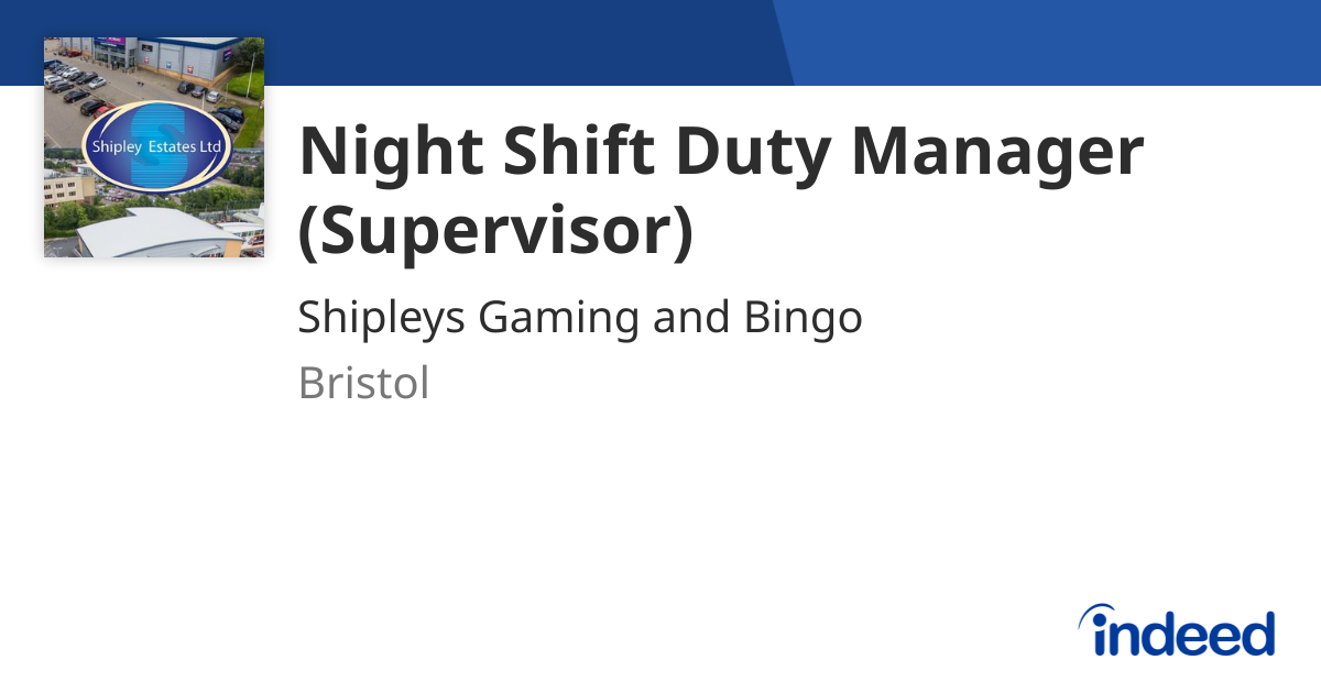 Night Shift Duty Manager (Supervisor) - Bristol - Indeed.com