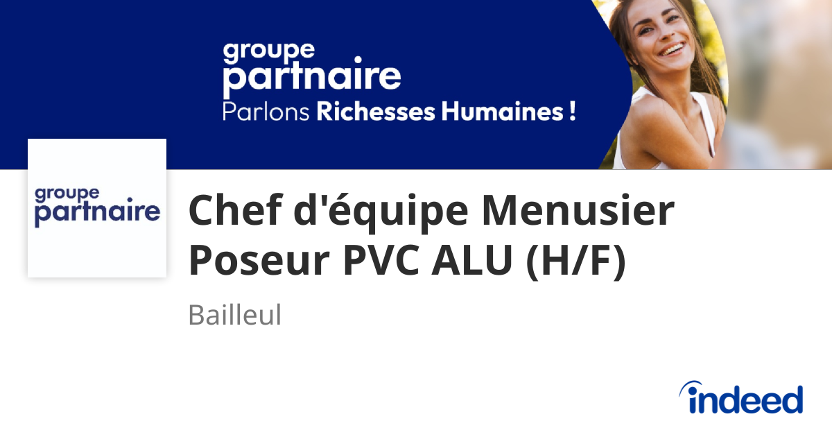Chef d'équipe Menusier Poseur PVC ALU (H/F) - 59000 Lille - Indeed.com