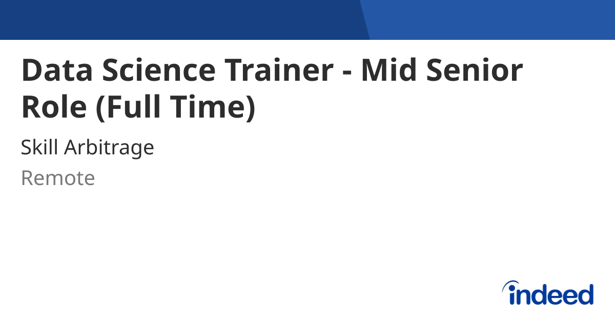 Data Science Trainer - Mid Senior Role (Full Time) - Remote - Indeed.com