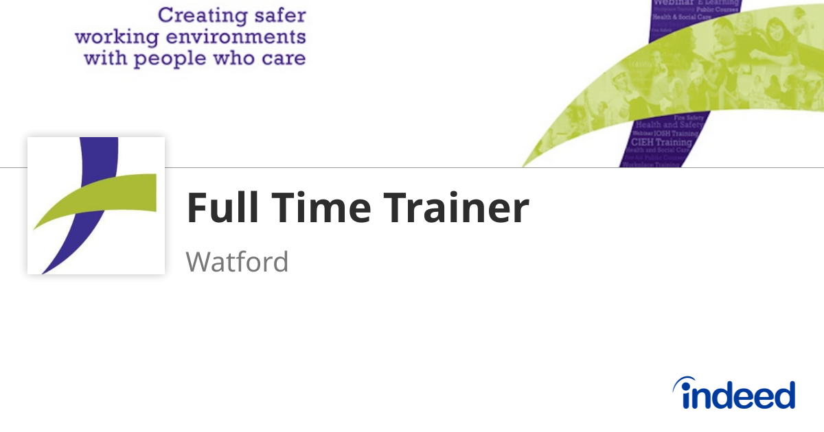 Full Time Trainer - Watford - Indeed.com