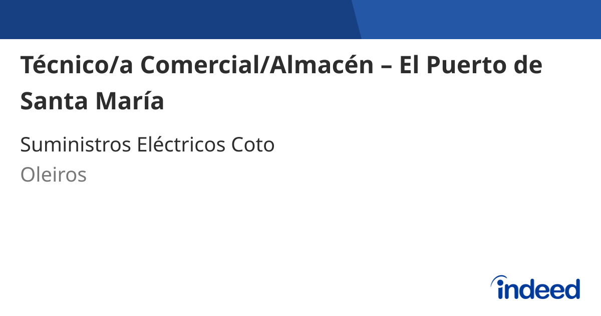 Técnico/a Comercial/Almacén – El Puerto de Santa María - Oleiros, A ...