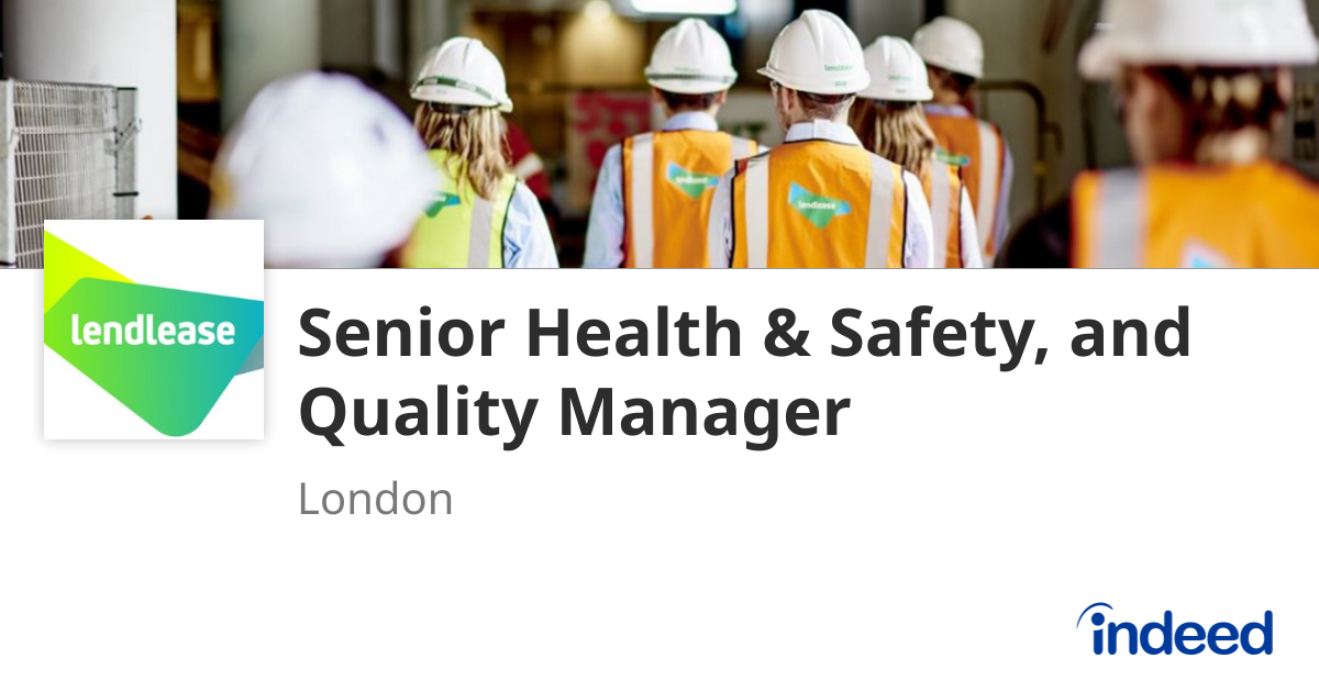 Senior Health & Safety, and Quality Manager - London - Indeed.com