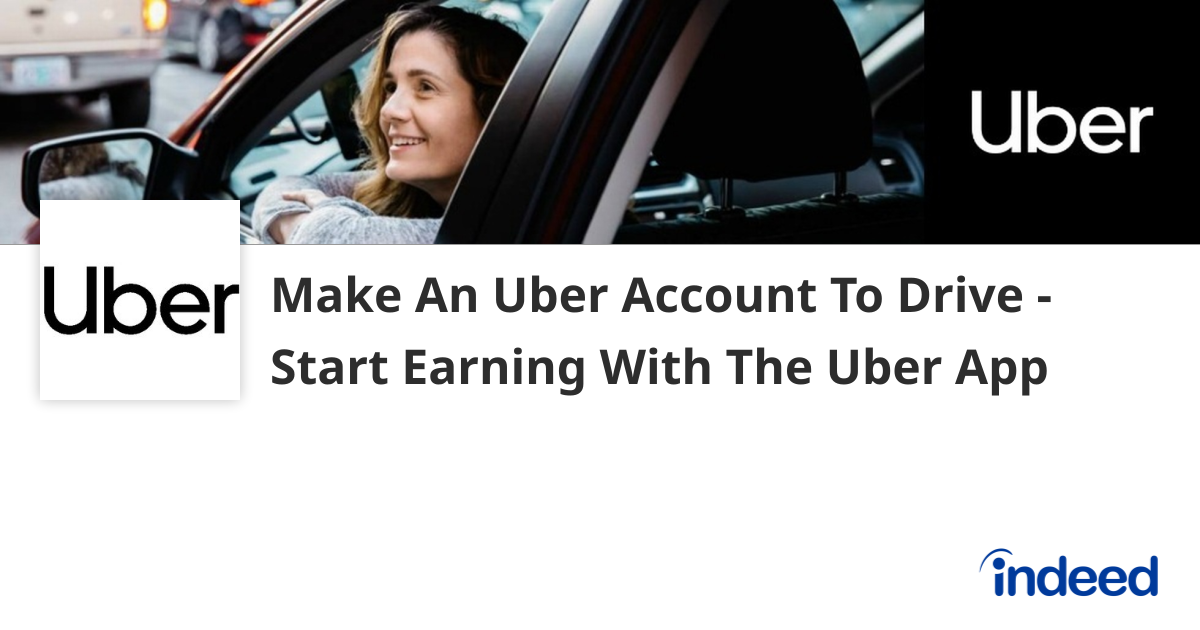 Make An Uber Account To Drive - Start Earning With The Uber App - United Kingdom - Indeed.com