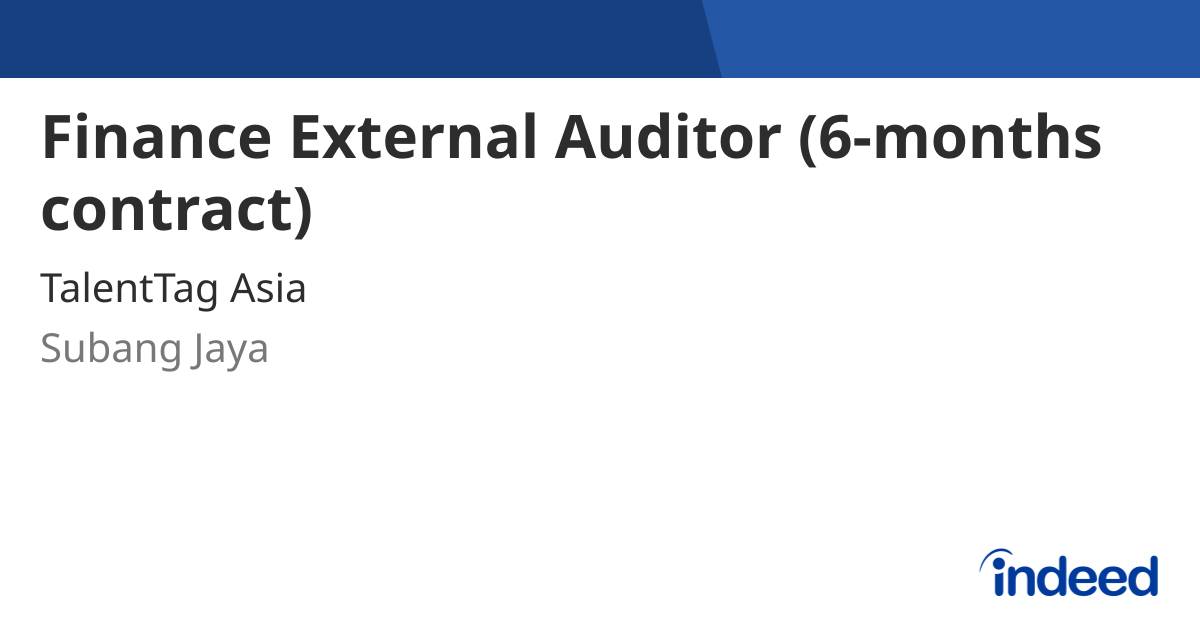 Finance External Auditor (6-months contract) - Subang Jaya - Indeed.com