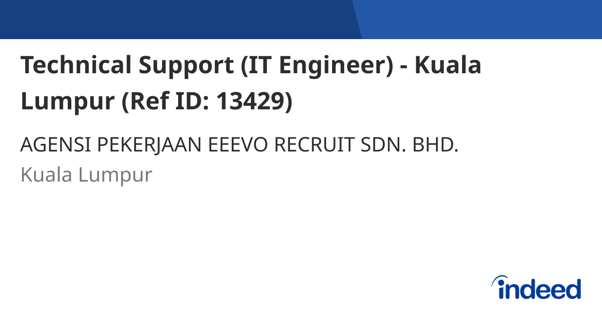 Technical Support (IT Engineer) - Kuala Lumpur (Ref ID: 13429) - Kuala Lumpur - Indeed.com