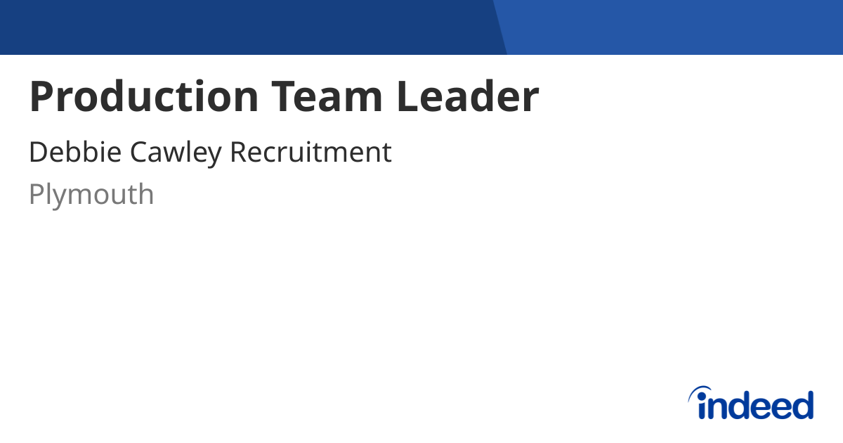 Production Team Leader - Plymouth - Indeed.com
