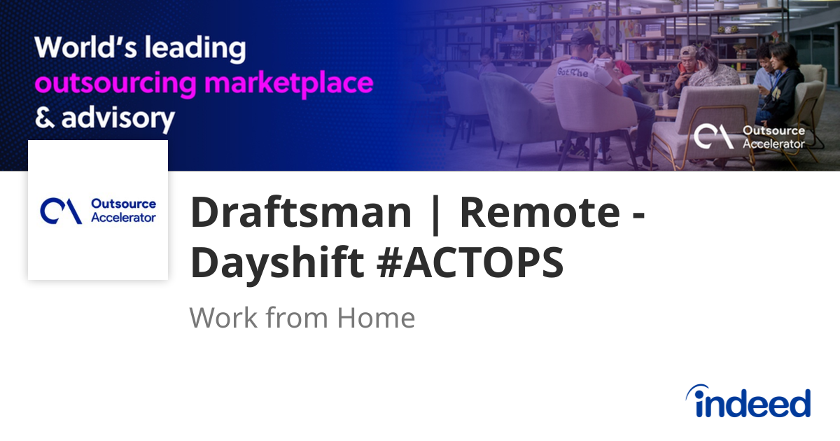 Draftsman | Remote - Dayshift #ACTOPS - Work from Home - Indeed.com
