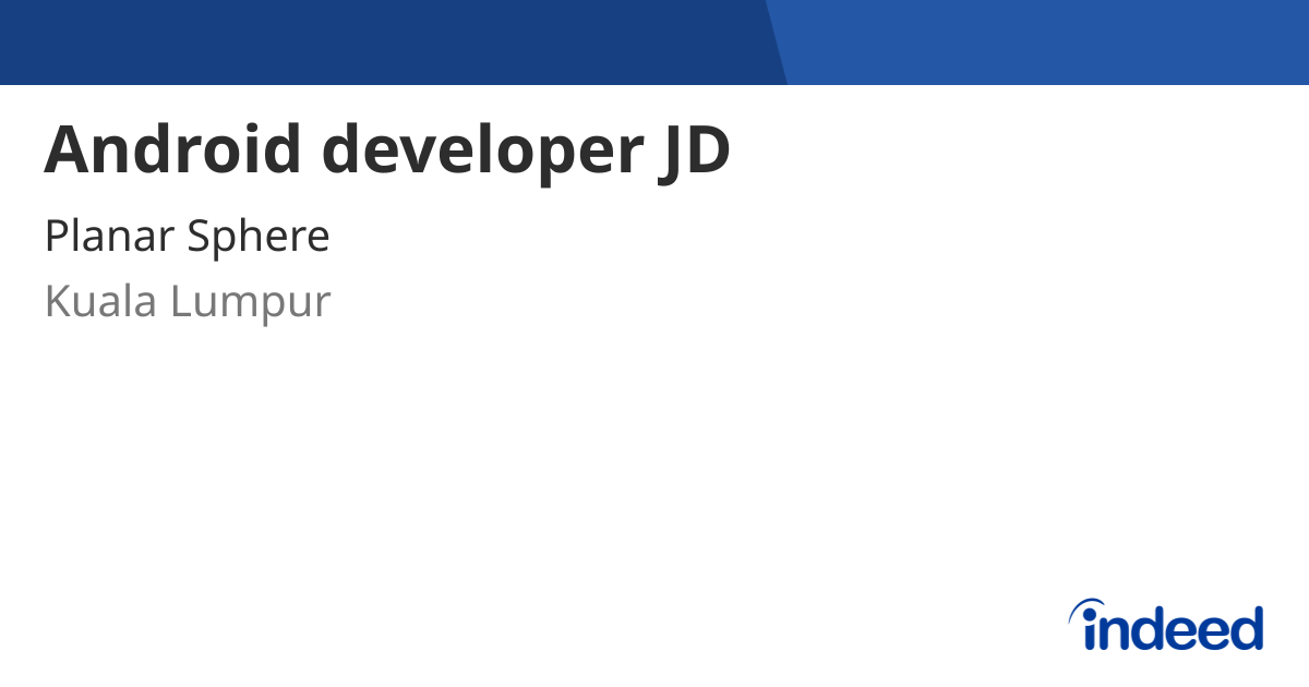 Android developer JD - Kuala Lumpur - Indeed.com