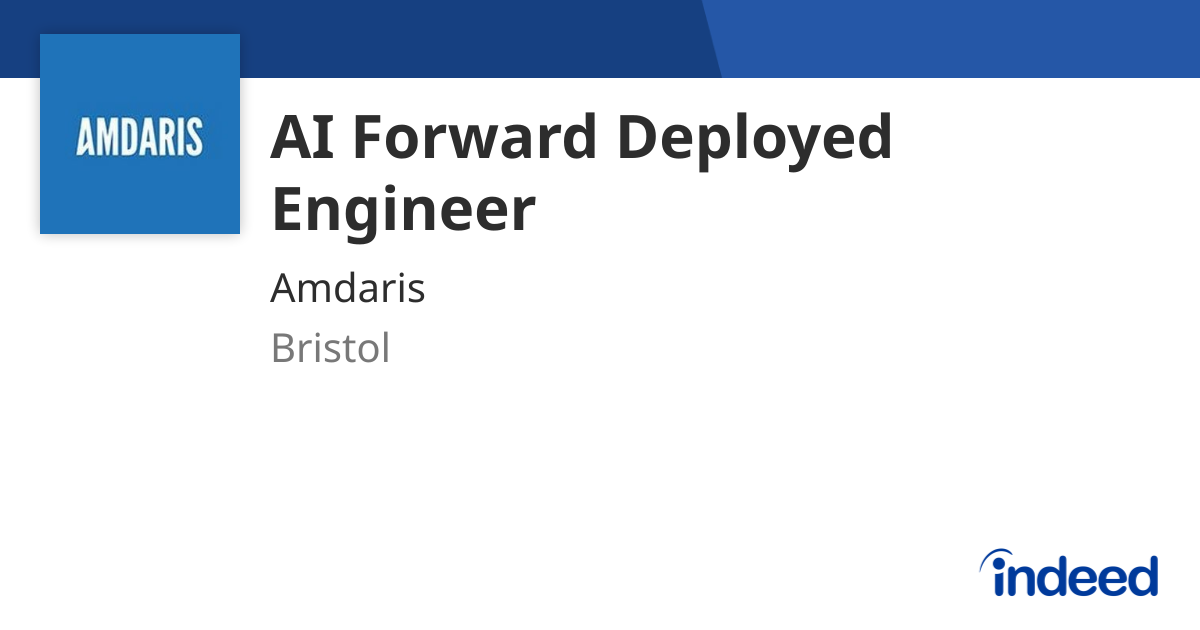 AI Forward Deployed Engineer - Bristol - Indeed.com