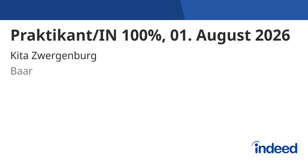 Praktikant/IN 100%, 01. August 2026 - Baar, ZG - Indeed.com