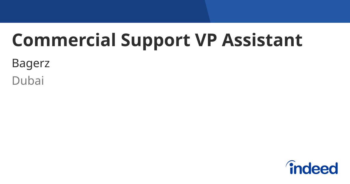 Commercial Support VP Assistant - Dubai - Indeed.com