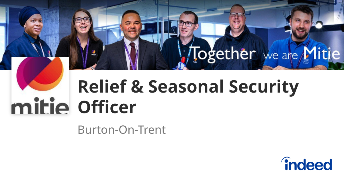 Relief & Seasonal Security Officer - Burton-On-Trent - Indeed.com