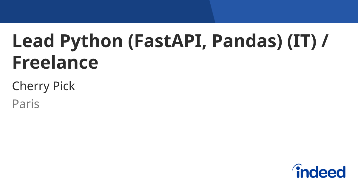 Lead Python (FastAPI, Pandas) (IT) / Freelance - Paris (75) - Indeed.com