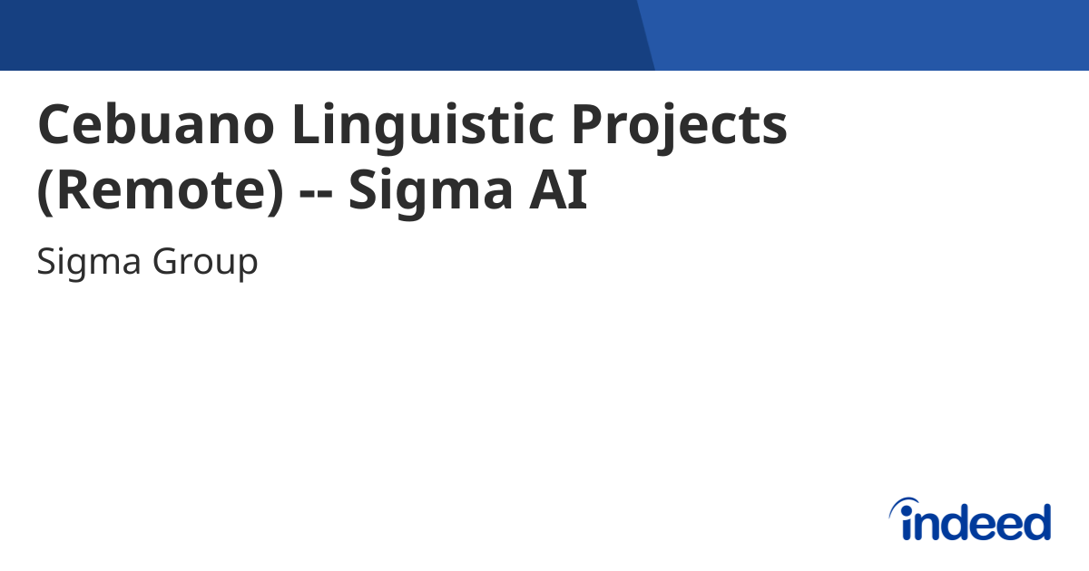 Cebuano Linguistic Projects (Remote) -- Sigma AI - Philippines - Indeed.com