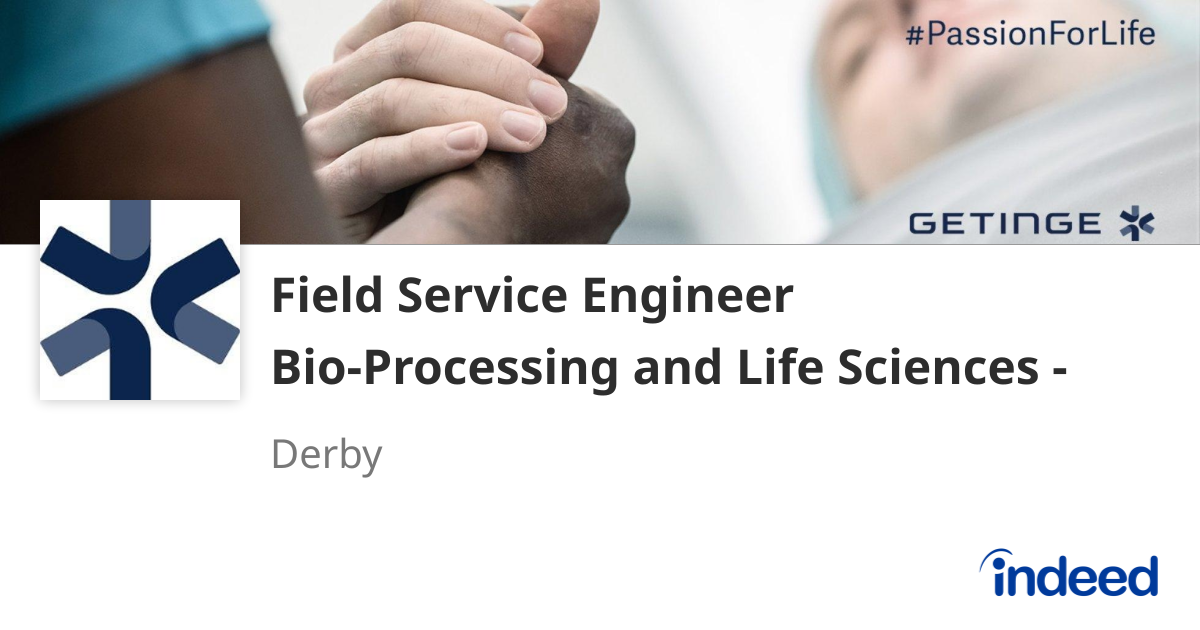 Field Service Engineer Bio-Processing and Life Sciences - Derby ...
