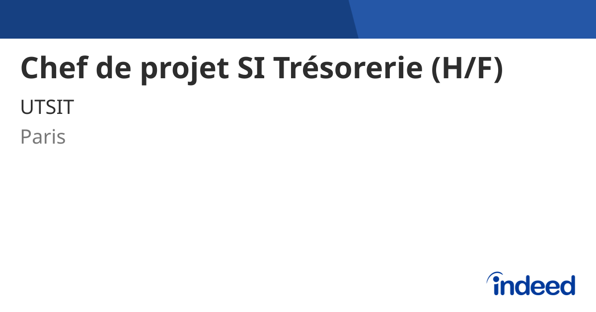 Chef de projet SI Trésorerie (H/F) - Paris (75) - Indeed.com