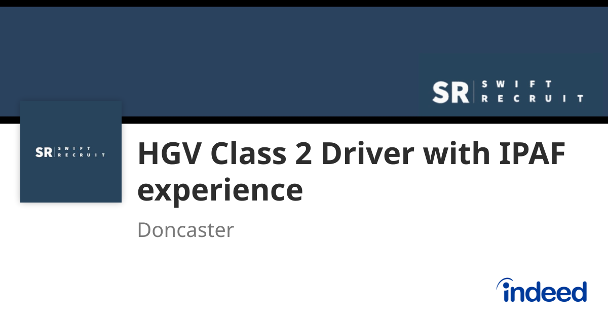 HGV Class 2 Driver with IPAF experience - Doncaster - Indeed.com
