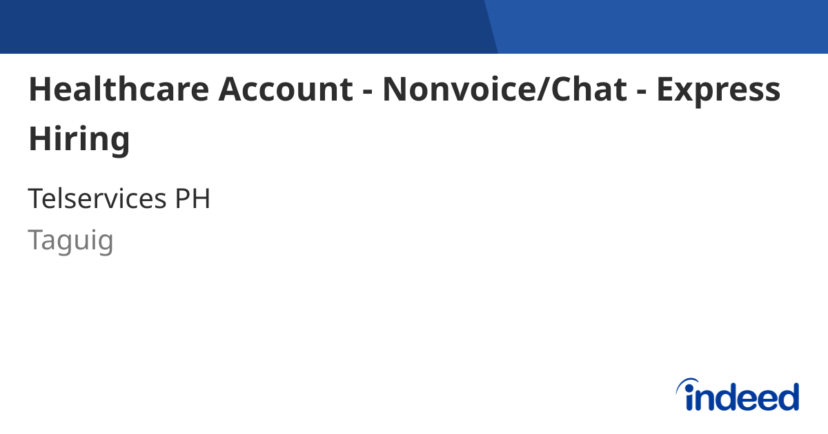 Healthcare Account - Nonvoice/Chat - Express Hiring - Taguig - Indeed.com