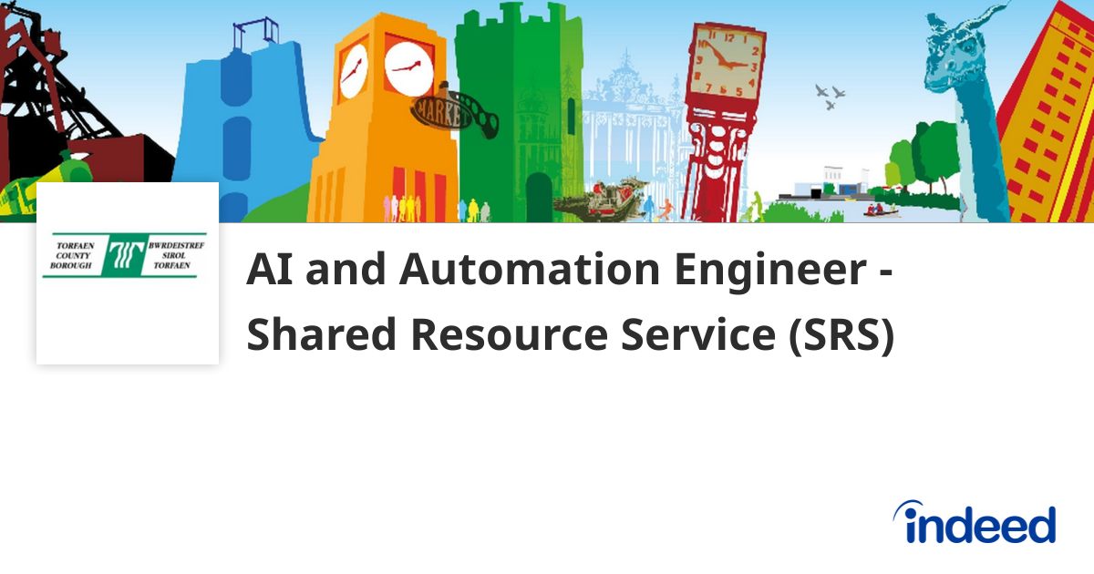 AI and Automation Engineer - Shared Resource Service (SRS) - Torfaen ...