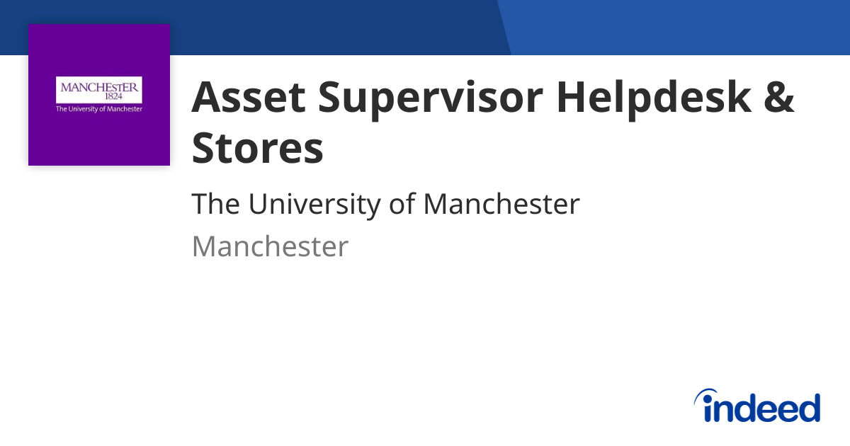 Asset Supervisor Helpdesk & Stores - Manchester M13 9PL - Indeed.com