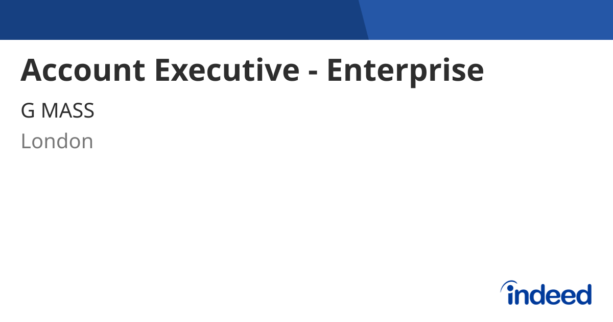 Account Executive - Enterprise - London - Indeed.com