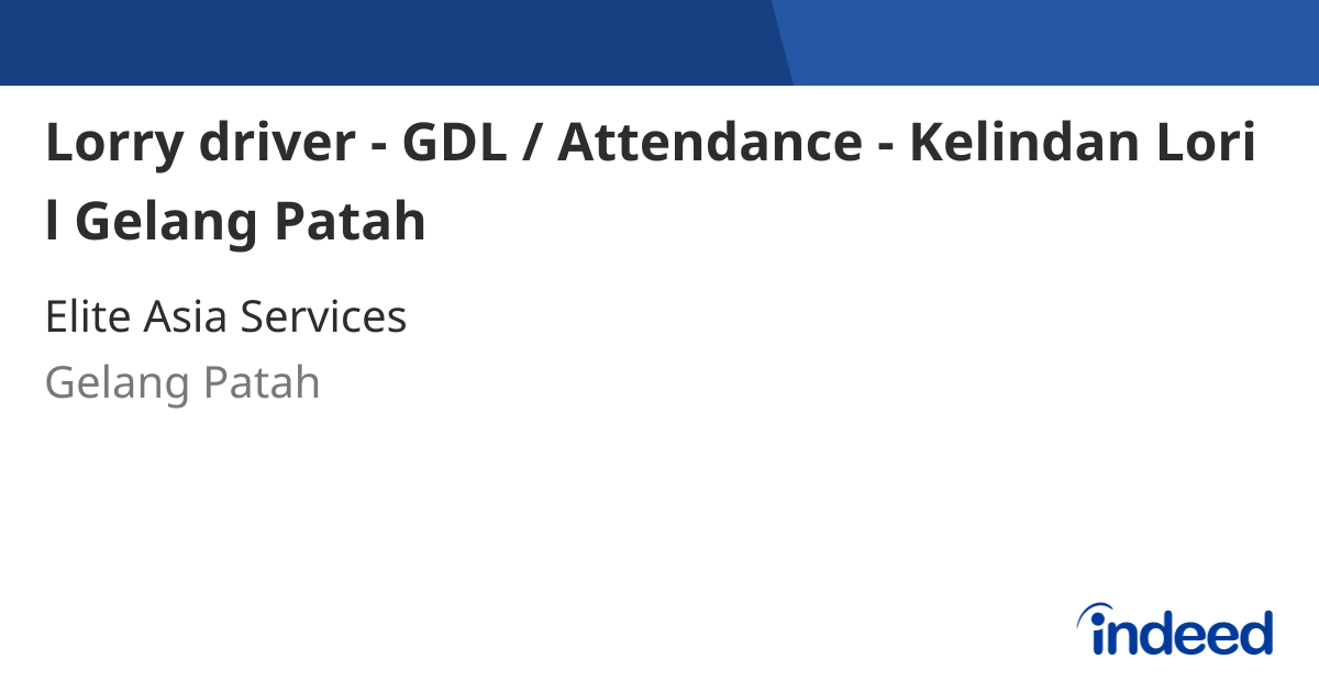 Lorry driver - GDL / Attendance - Kelindan Lori l Gelang Patah - Gelang ...