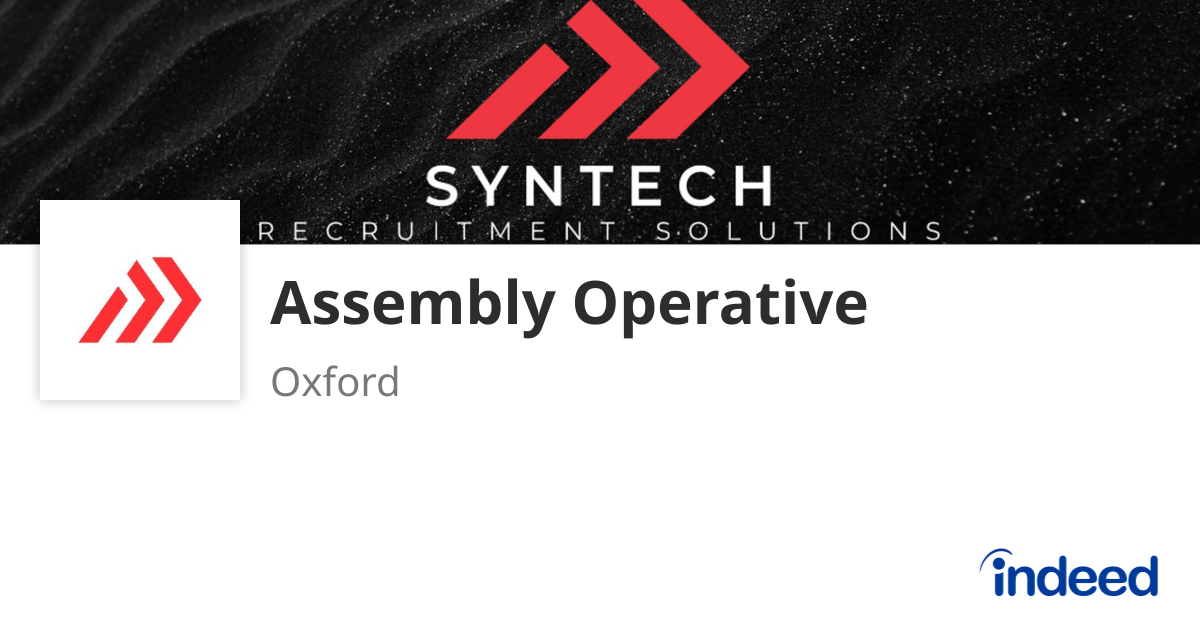Assembly Operative - Oxford - Indeed.com