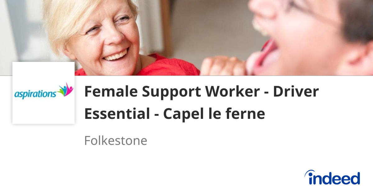 Female Support Worker - Driver Essential - Capel le ferne - Folkestone ...
