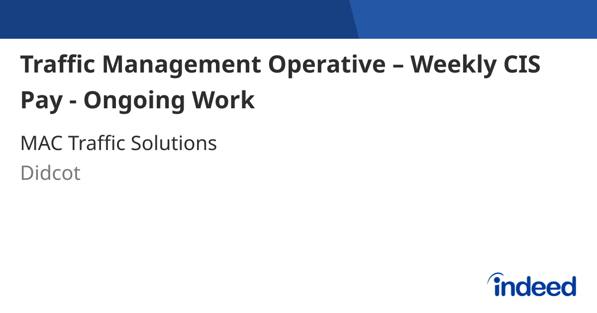 Traffic Management Operative – Weekly CIS Pay - Ongoing Work - Didcot ...
