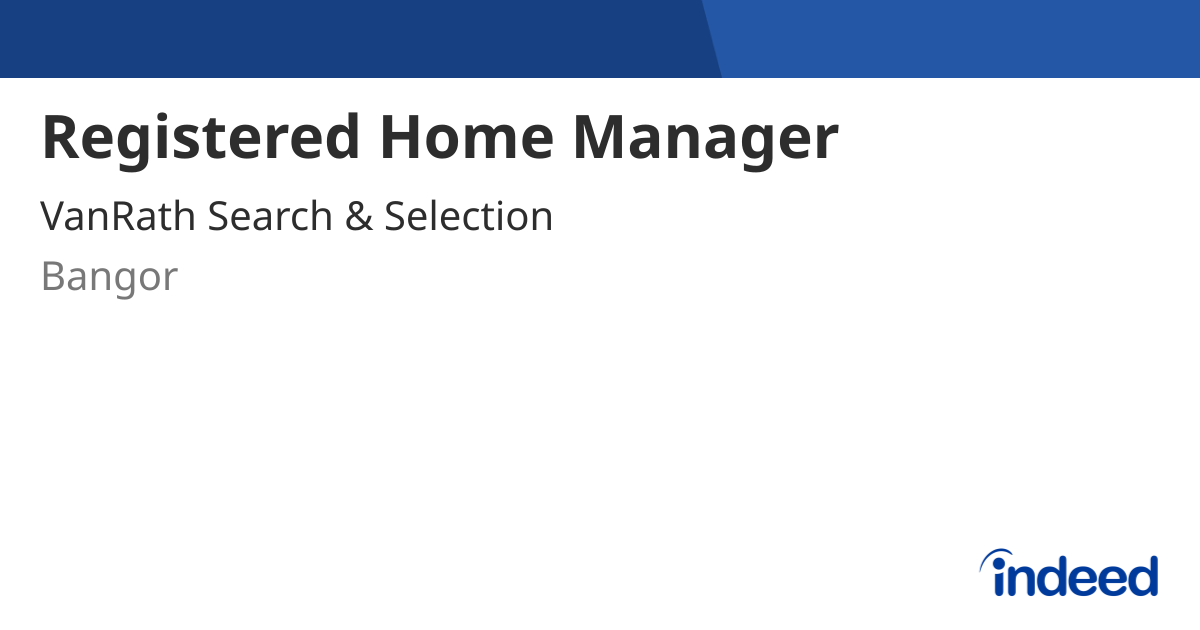 Registered Home Manager - Bangor - Indeed.com