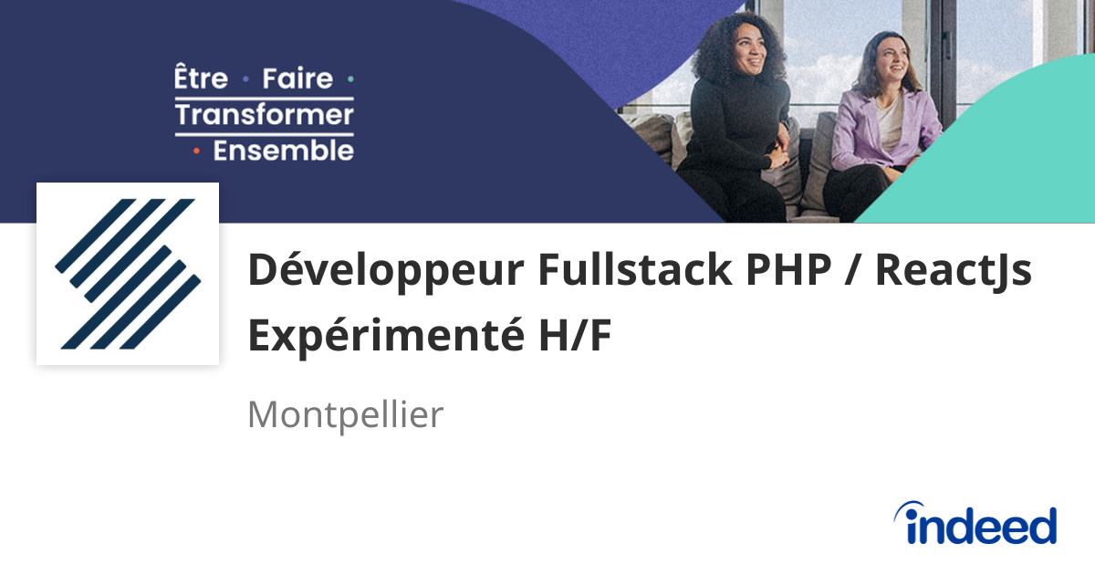 Développeur Fullstack PHP / ReactJs Expérimenté H/F - Montpellier (34) - Indeed.com