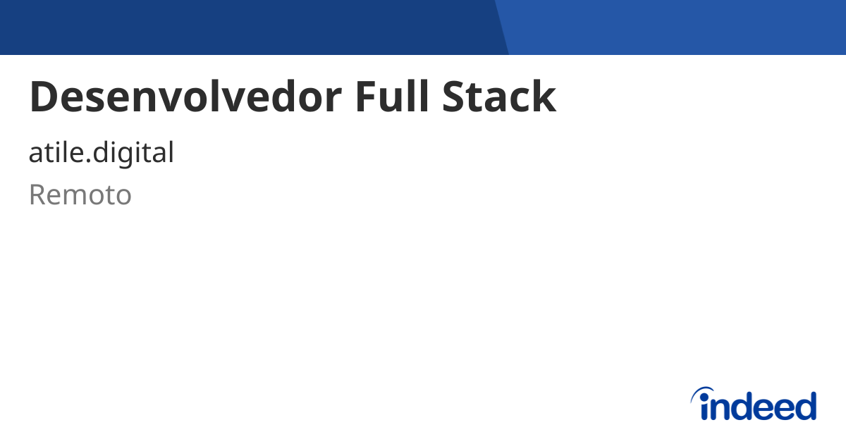 Desenvolvedor Full Stack - Remoto - Indeed.com